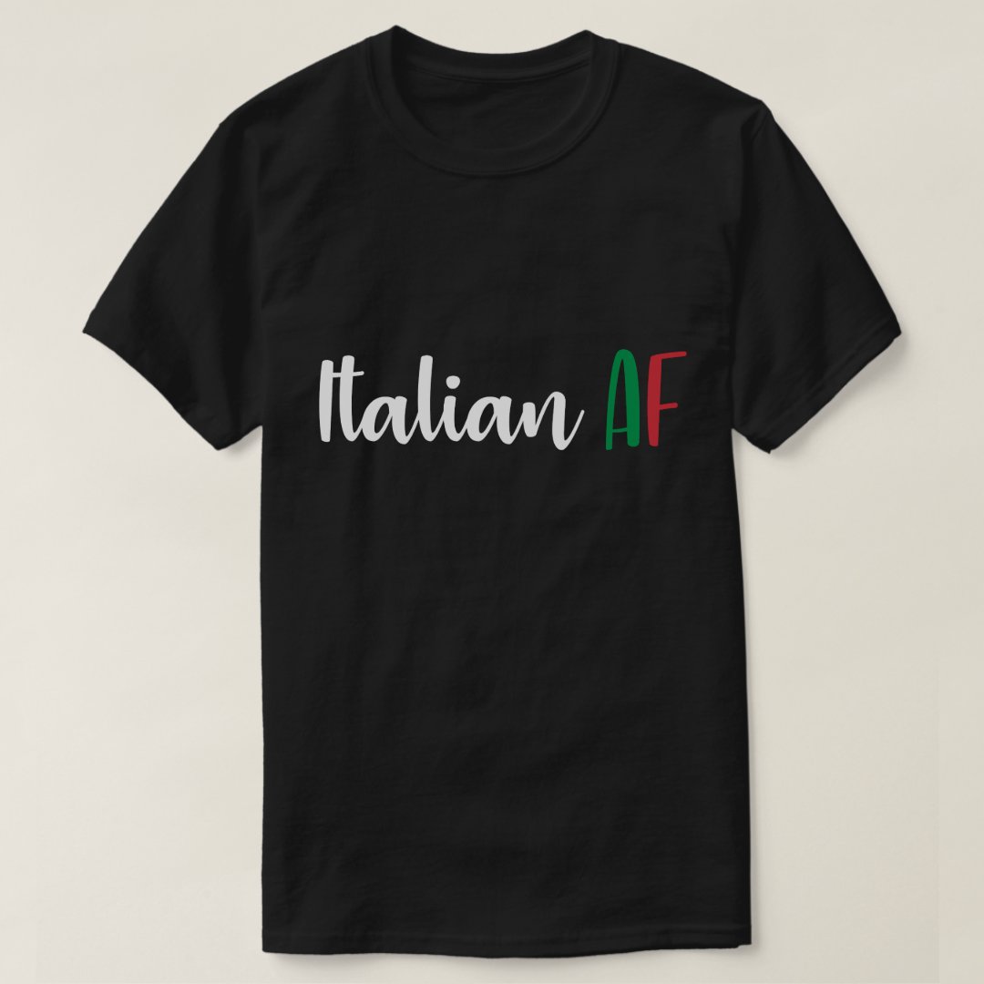 Italian AF Funny Flag of Italy Heritage Joke Mens T-Shirt | Zazzle