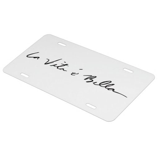 italian quote la vita é bella front license plate | Zazzle