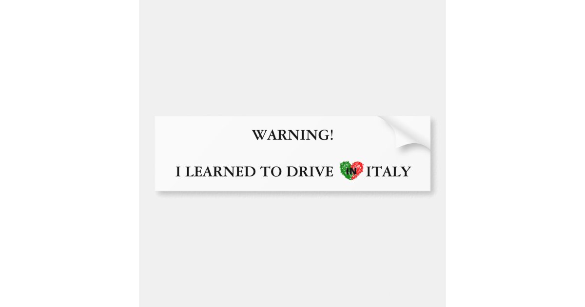 Italian warning for drivers bumper sticker | Zazzle