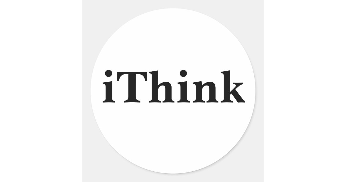 iThink Classic Round Sticker | Zazzle