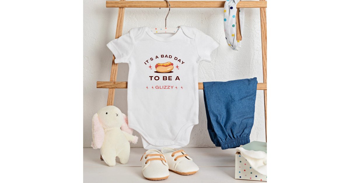It's a bad day to be a glizzy,hotdog baby bodysuit | Zazzle