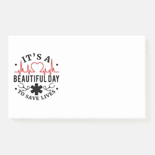 Its a Beautiful Day to Save Lives Post-it Notes | Zazzle