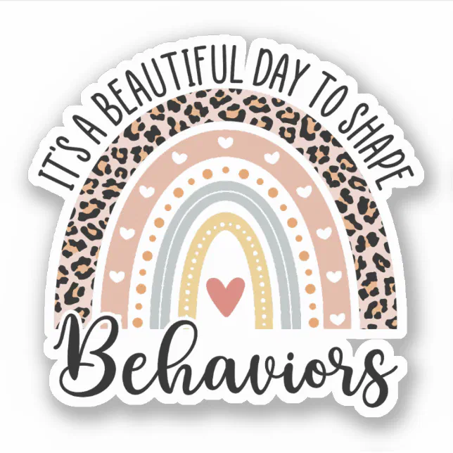 It's A Beautiful Day To Shape Behaviors Sticker | Zazzle
