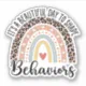 It's A Beautiful Day To Shape Behaviors Sticker | Zazzle