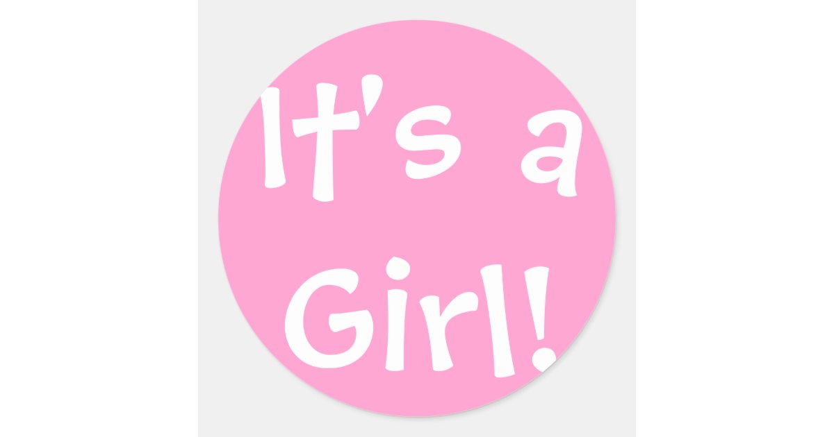 It's a Girl! Classic Round Sticker | Zazzle