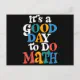 It's A Good Day to Do Math Teacher Inspirational Postcard | Zazzle