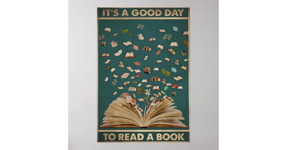 its a good day to read a book poster | Zazzle