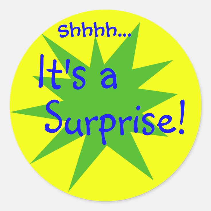 It's a Surprise! Classic Round Sticker | Zazzle