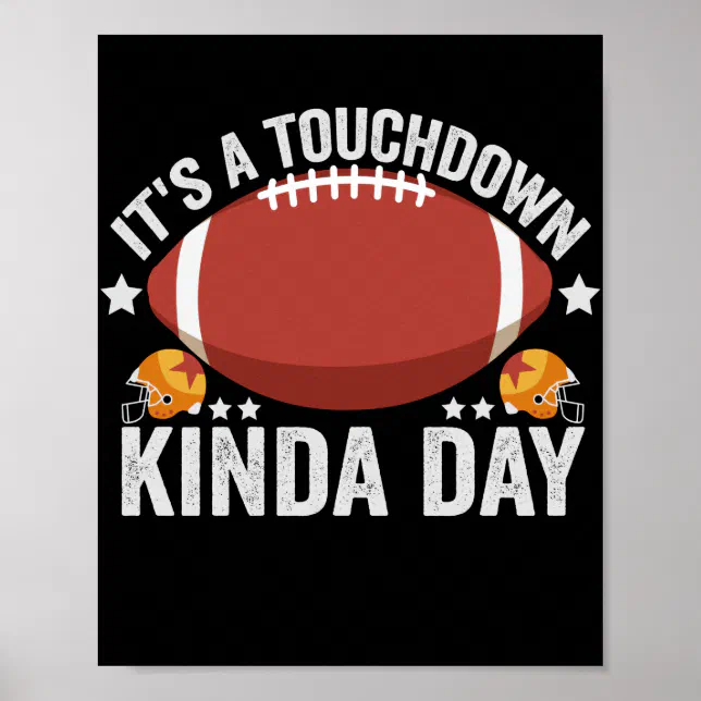 It's a Touchdown Kinda Day Funny Fantasy Football Poster | Zazzle