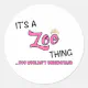 It's a Zoe thing you wouldn't understand name Classic Round Sticker ...