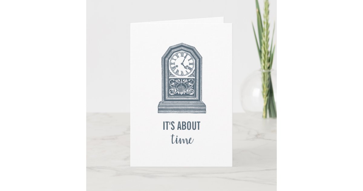 It's About Time Vintage Clock Card | Zazzle