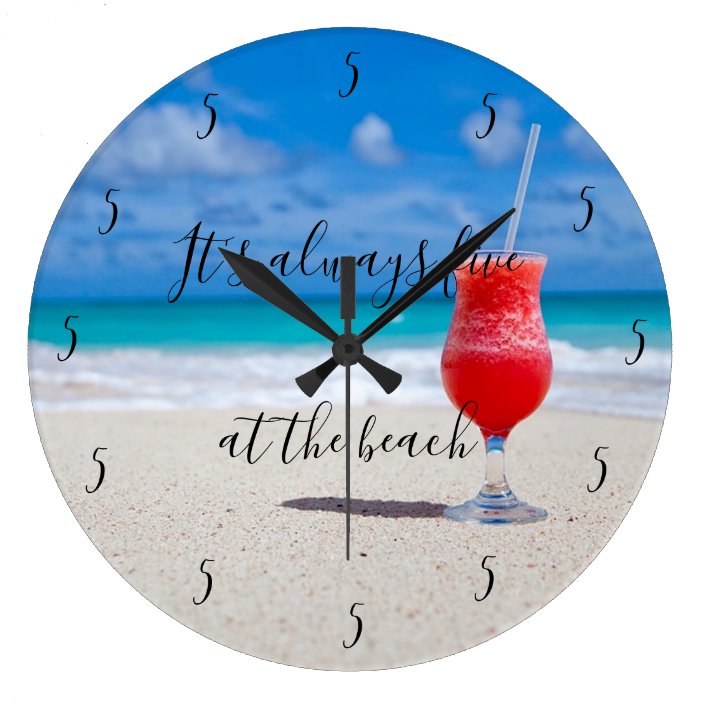 It's Always Five O'Clock at the Beach Happy Hour Large Clock | Zazzle.com