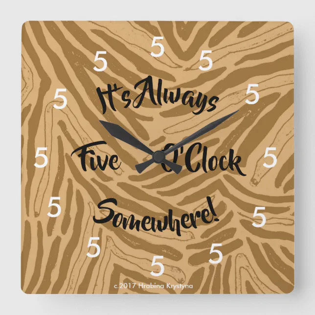 IT'S ALWAYS FIVE O'CLOCK SOMEWHERE WALL CLOCK | Zazzle