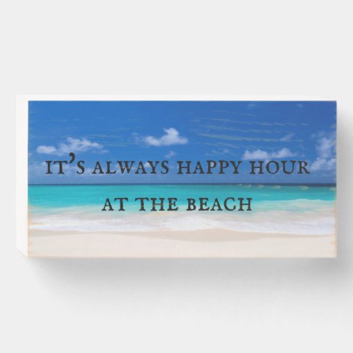 It's Always Happy Hour at the Beach Wooden Box Sign | Zazzle