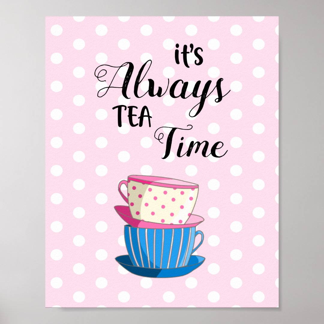 It's Always Tea Time Cute Tea cups Party Pink Poster | Zazzle