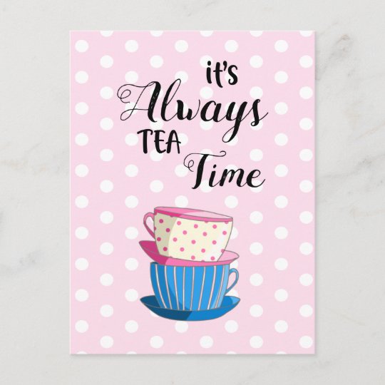 It's Always Tea Time Quote Party cups Postcard | Zazzle.com