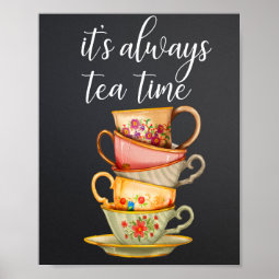 Its Always Time For Tea Poster | Zazzle