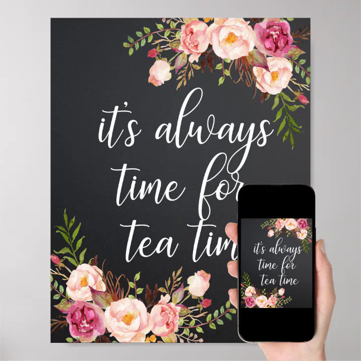 It's always time for tea time poster | Zazzle
