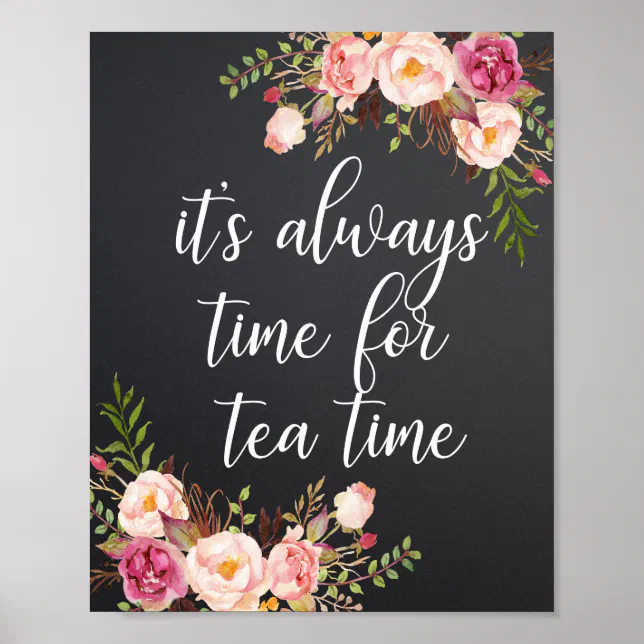 It's always time for tea time poster | Zazzle