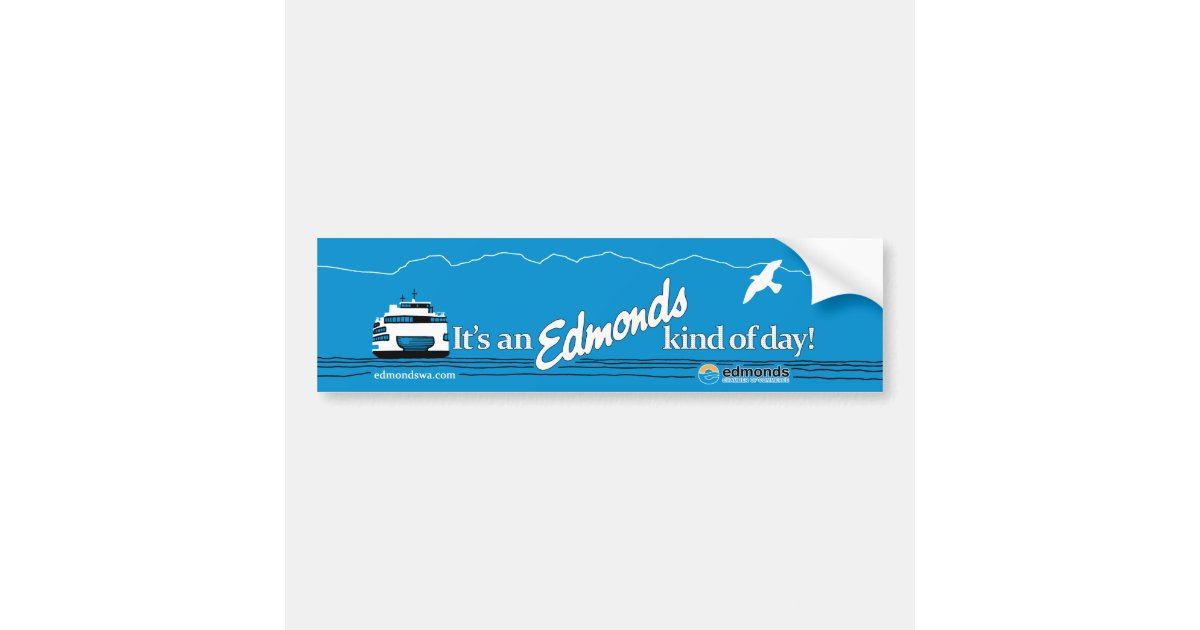 It's An Edmonds Kind of Day Bumper Sticker | Zazzle
