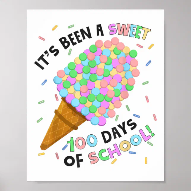 Its Been A Sweet 100 Days Of School Ice Cream 100t Poster | Zazzle