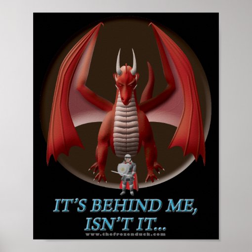 It's Behind Me Poster | Zazzle
