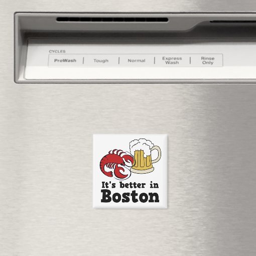 It's better in Boston magnet | Zazzle