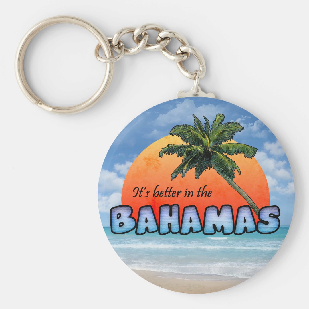 It's better in the Bahamas Keychain | Zazzle