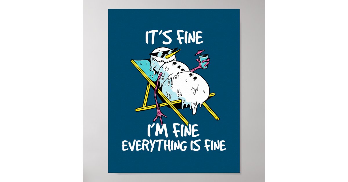 It's Fine I'm Fine Melting Snowman Summer Poster | Zazzle