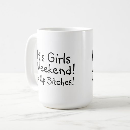 Its Girls Weekend Coffee Mug | Zazzle