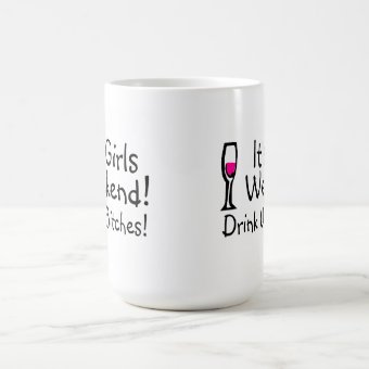Its Girls Weekend Coffee Mug | Zazzle