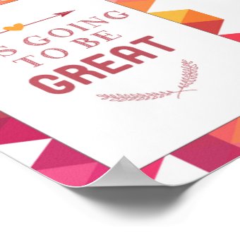 It's Going To Be Great Inspirational Poster | Zazzle