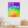 It's Gonna Be A Great Day Poster | Zazzle