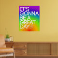 It's Gonna Be A Great Day Poster | Zazzle