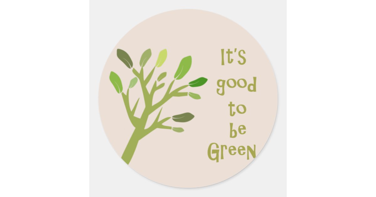 It's good to be green classic round sticker | Zazzle
