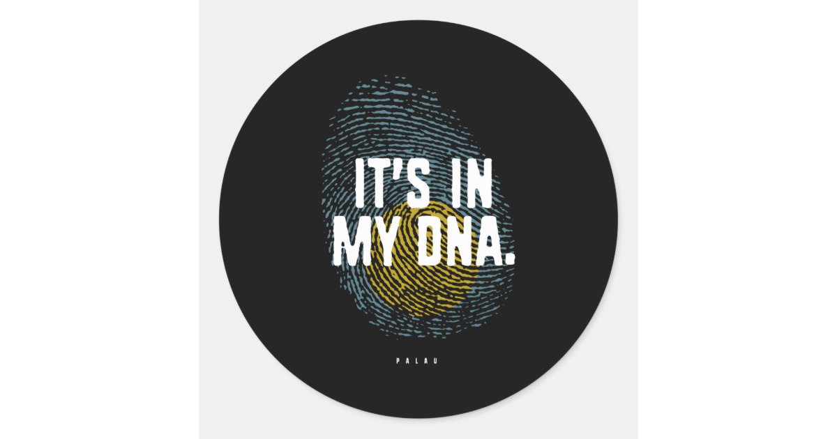 It'S In My Dna Palau Flag Palauan Roots Classic Round Sticker | Zazzle