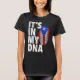 It's In My Dna Puerto Rico Rican Flag Men Women T-Shirt | Zazzle