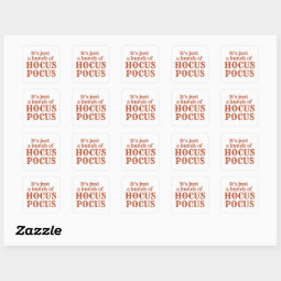It's just a bunch of Hocus Pocus Square Sticker | Zazzle