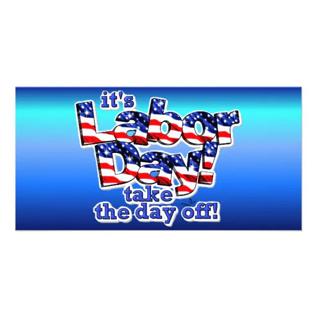 Its Labor Day Photo Card | Zazzle