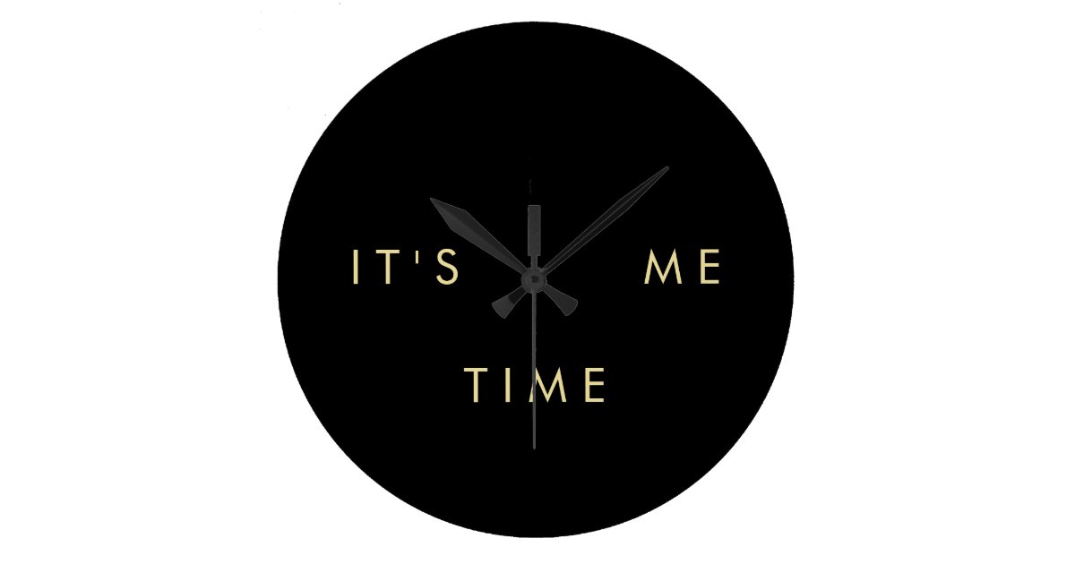 It's Me Time Elegant Gold on Black Large Clock | Zazzle.com