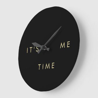 It's Me Time Elegant Gold on Black Large Clock | Zazzle
