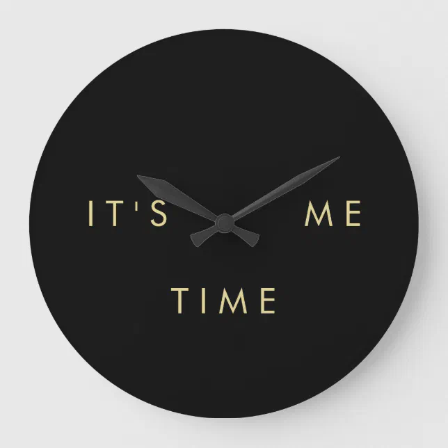 It's Me Time Elegant Gold on Black Large Clock | Zazzle
