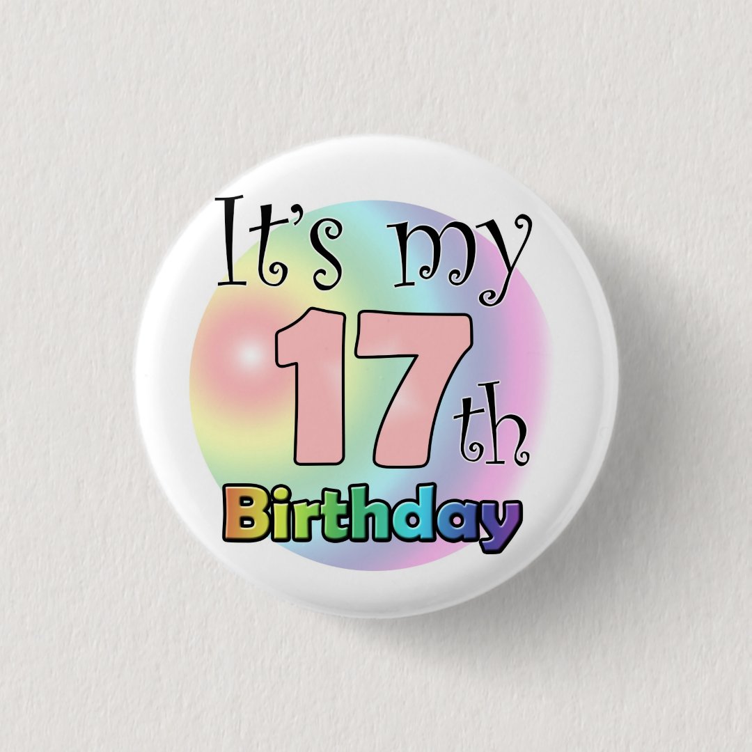 It's my 17th Birthday (pink) Pinback Button | Zazzle
