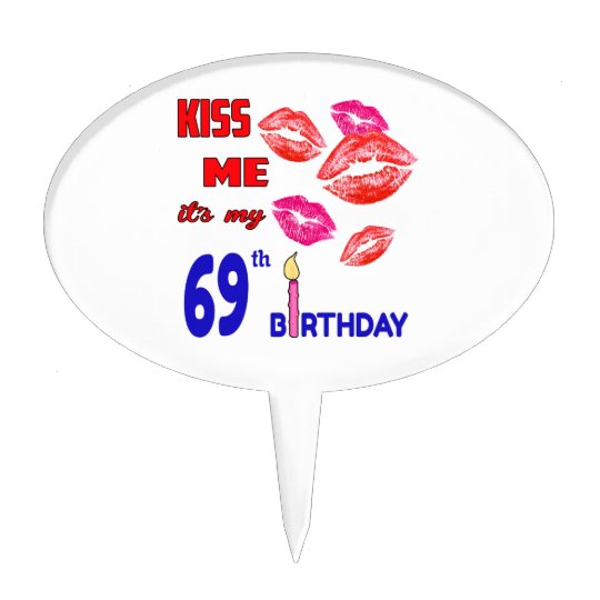 It's my 69th Birthday Cake Topper | Zazzle.com