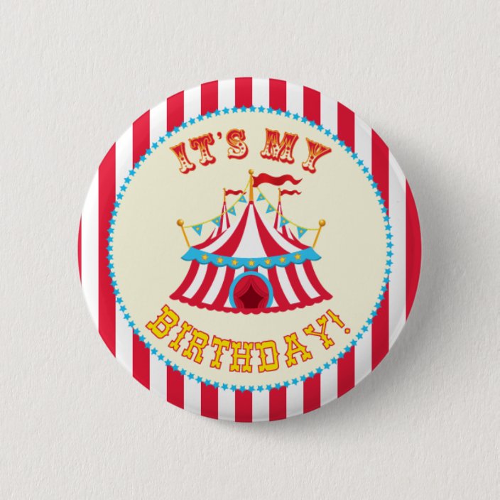 "It's My Birthday" Circus Button | Zazzle.com