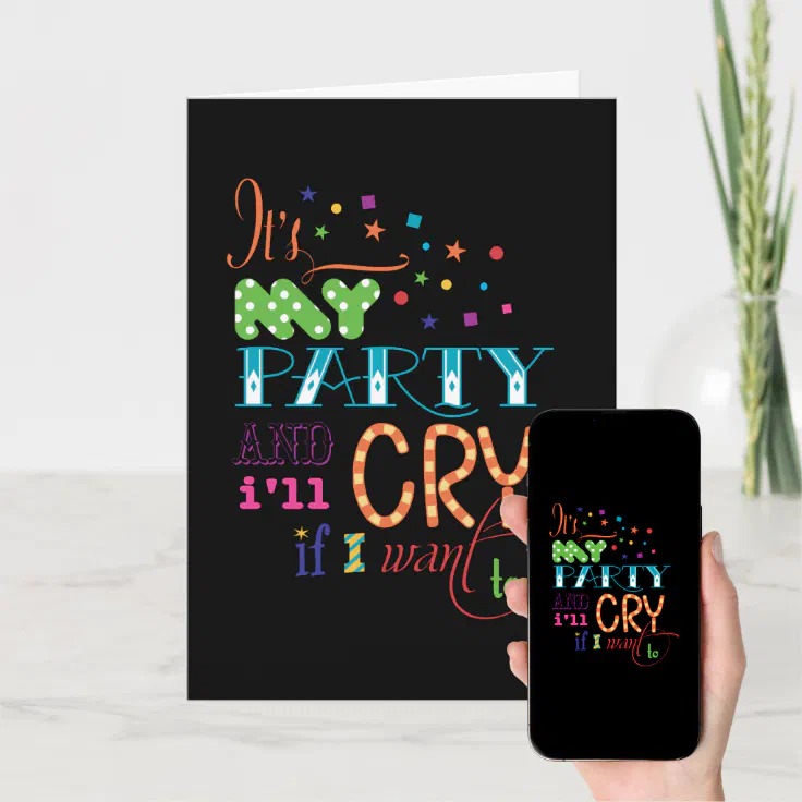 It's My Party and I'll Cry if I want To Invitation | Zazzle