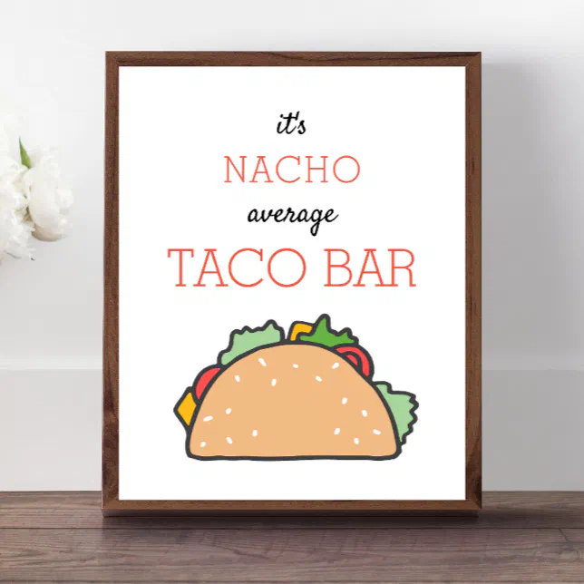 It's Nacho Average Taco Bar Sign Mexican Fiesta | Zazzle