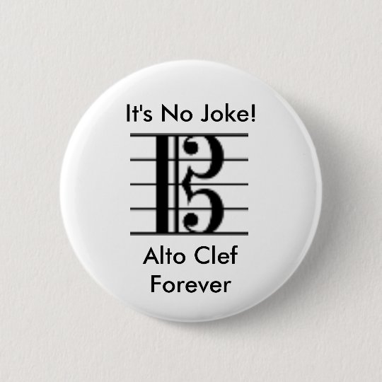 It's No Joke!, Alto Clef Forever Button | Zazzle.com