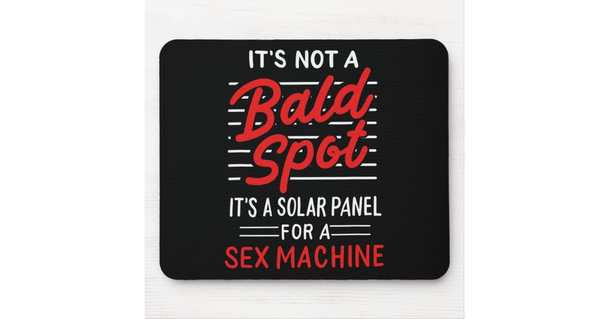 It's Not A Bald Spot It's A Solar Panel For A Mach Mouse Pad | Zazzle