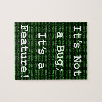 It's Not A Bug; It's a Feature! Jigsaw Puzzle | Zazzle